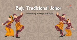 Baju Tradisional Johor: Heritage & Style in One Look